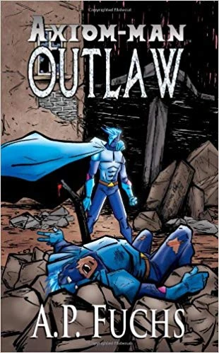 Axiom-man Outlaw | Axiom-man Wiki | Fandom