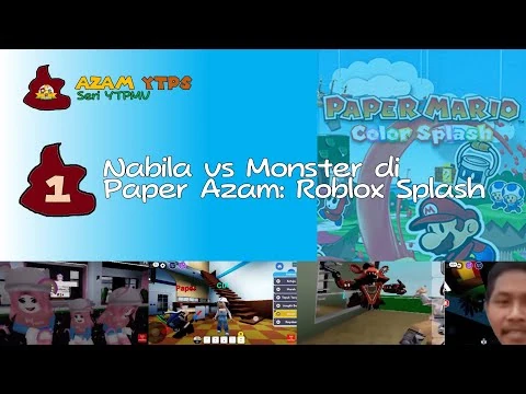 (YTPMV Indonesia) Nabila vs Monster di Paper Azam: Roblox Splash | Azam ...