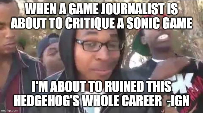 Meme Upon Game Journalists Reviews On The Sonic Franchise | Fandom