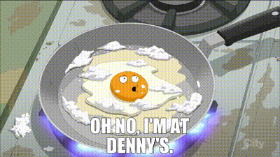 How to know if you're in Dennys | Fandom