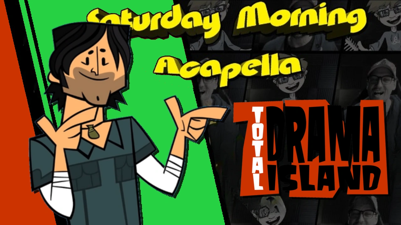 Total Drama Island Theme - Saturday Morning Acapella (REMAKE) Concept ...