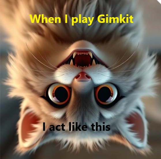 Gimkit Meme: | Fandom