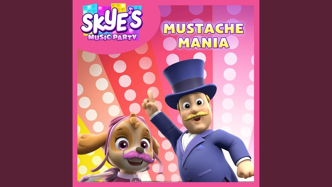 Mustache Mania from Skye's Music Party on music streaming services | Fandom