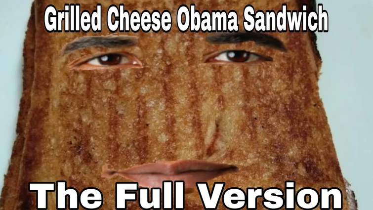 Grilled cheese Obama sandwich | Fandom