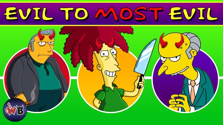 Simpsons Villains: Evil to Most Evil By WickedBinge | Fandom