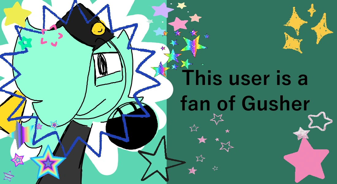 GUSHER FAN USERBOX!!! | Fandom