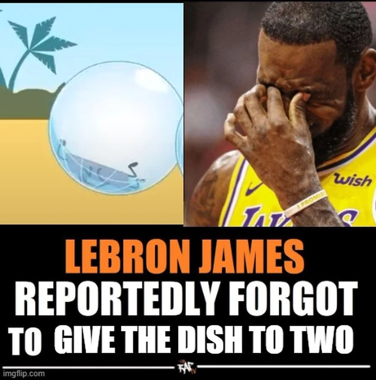 lebron james forgot to give the dish to two(i made this bc yes) | Fandom