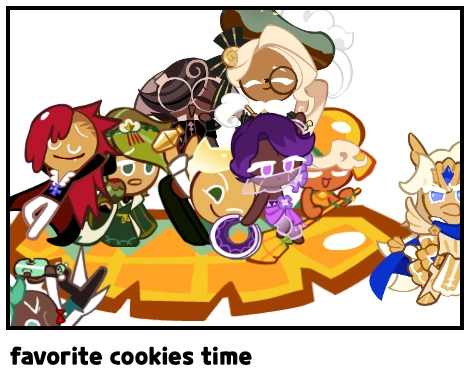 favorite cookies time | Fandom