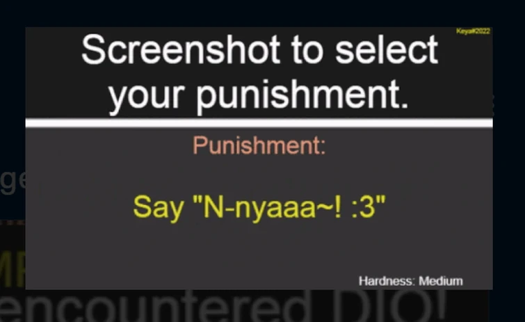 screenshot it and what you get is your punishment | Fandom