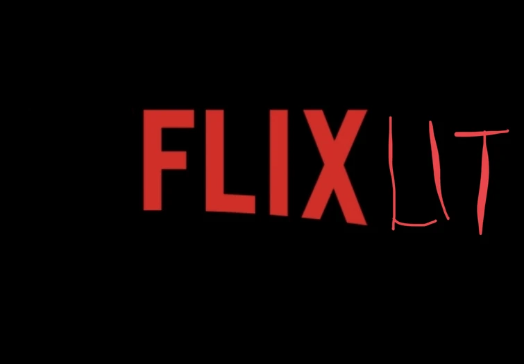 Netflix more like Flixlit | Fandom