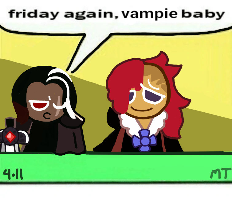 "FRIDAY AGAIN VAMPIE BABEY" with Vampire and Dark Choco | Fandom