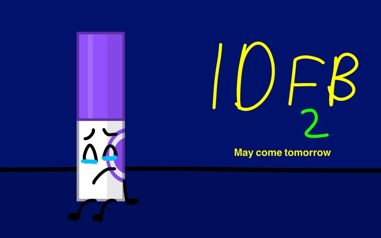 IDFB 2 may come tomorrow | Fandom