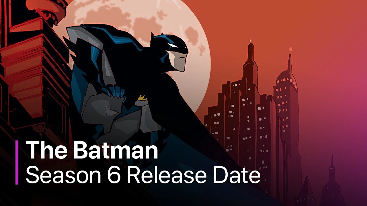The Batman Season 6? | Fandom