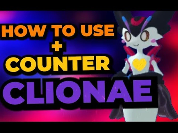 clionae answers/ counters/ whatever that can kill this piece of- | Fandom