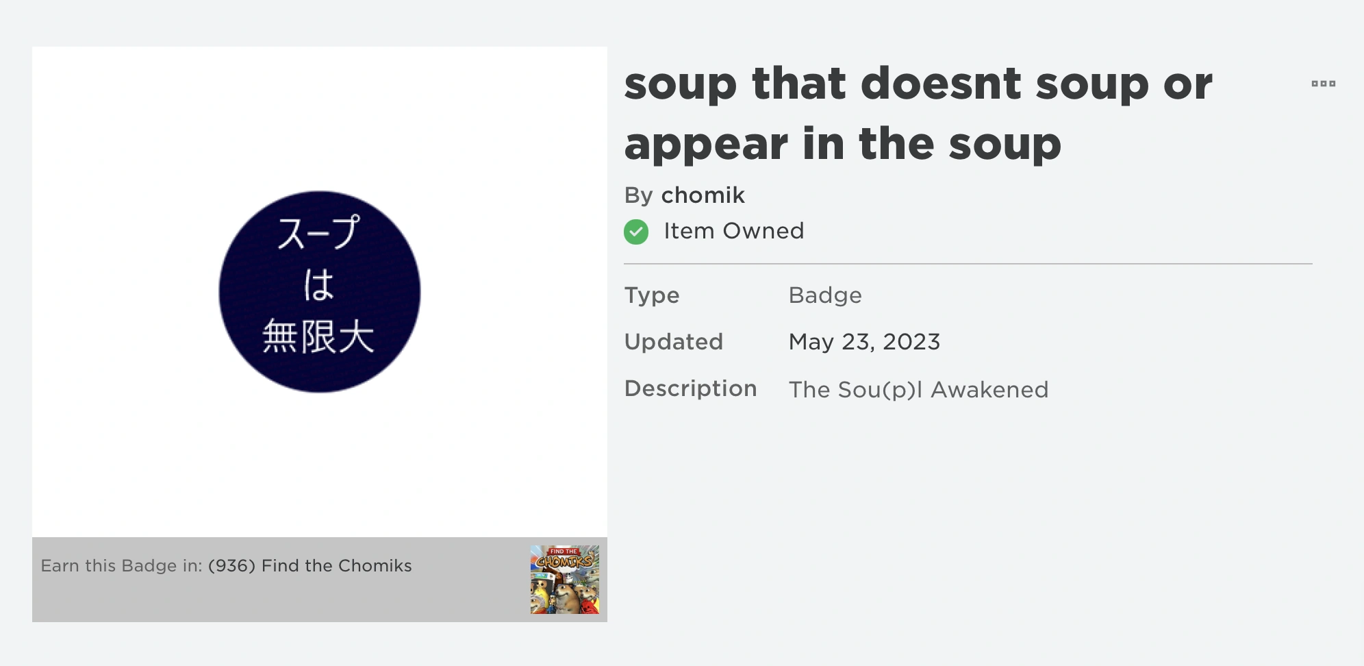 Good news I got 1 badge for soup chomik | Fandom