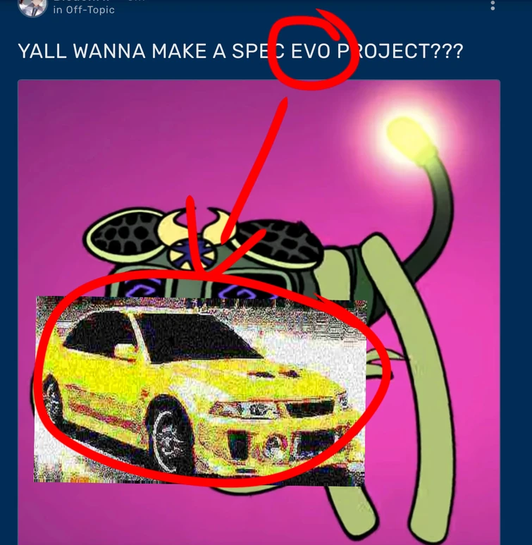 YALL WANNA MAKE A SPEC EVO PROJECT??? | Fandom