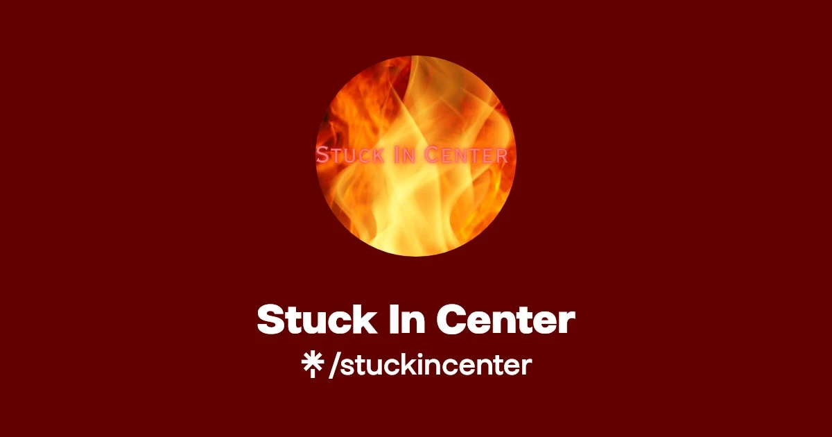 Stuck In Center LinkTree | Fandom