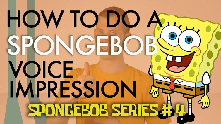 Wanna learn how to do impressions of SpongeBob and his pals? | Fandom