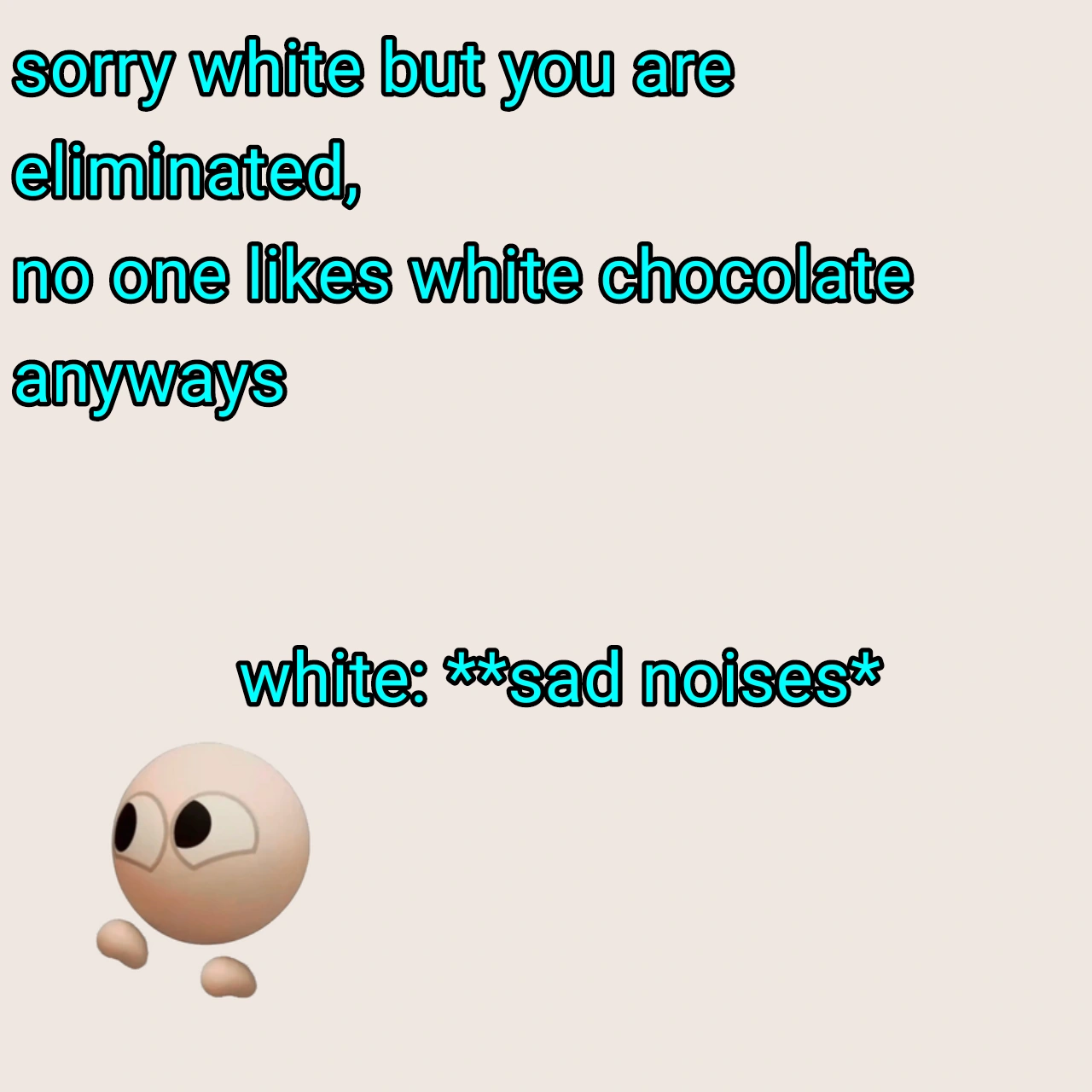 No more white chocolate | Fandom
