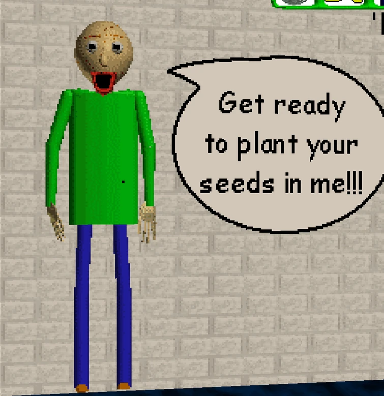 Me when I edit StreamingAssets to make Baldi Says posters say dirty ...