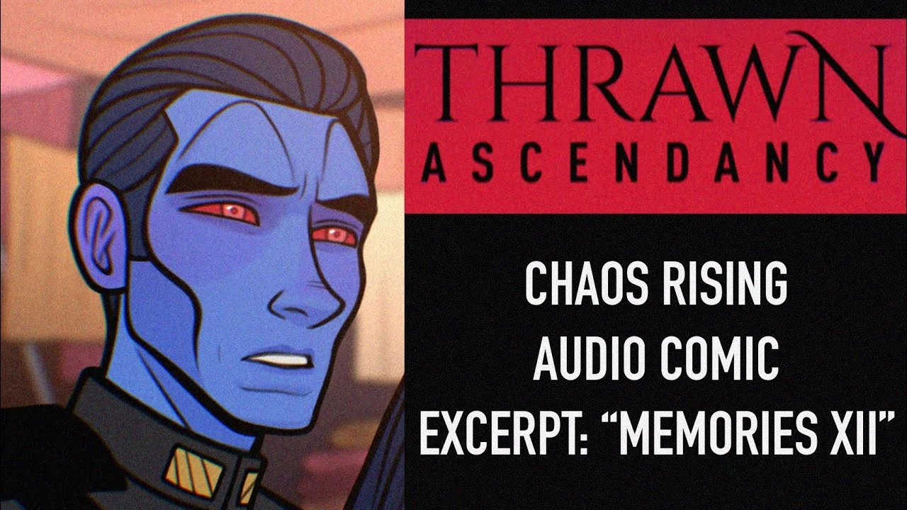 Thrawn: Ascendancy “Chaos Rising” Audio Comic/ Animatic 1 (Star Wars ...