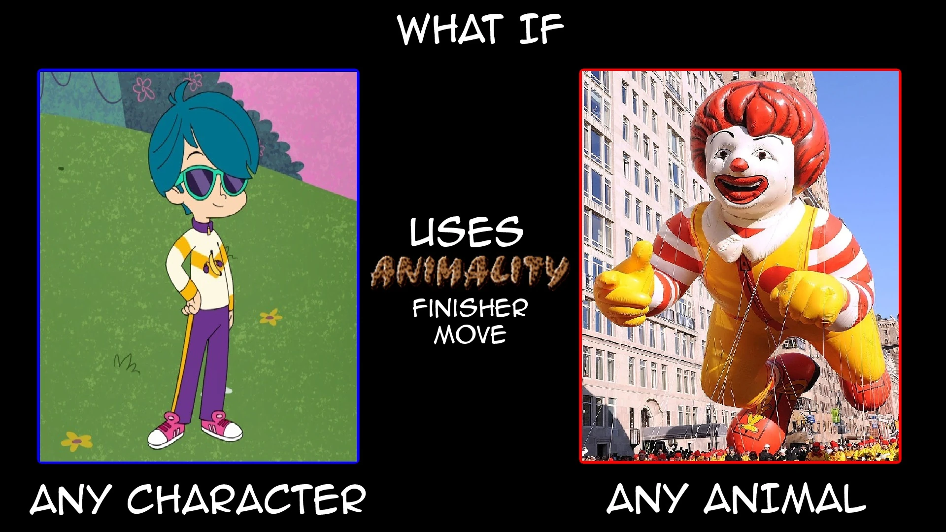 What if the character turn into a parade balloon is a new Animality ...