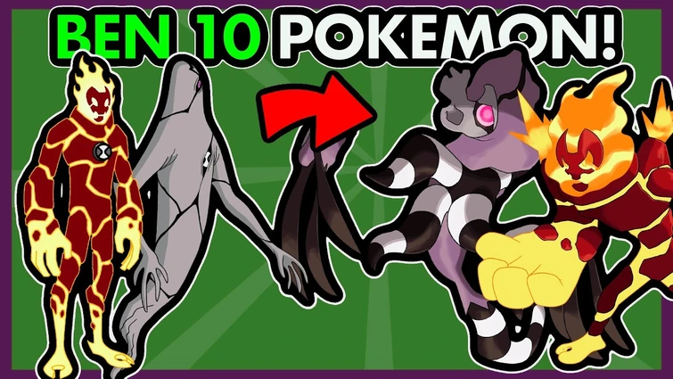 Ben 10 Aliens as Pokémon | Fandom