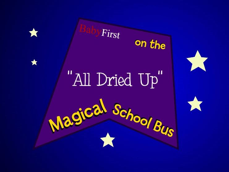 All Dried Up | BabyFirst Fanon Wiki | Fandom