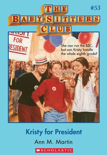 Kristy for President | The Baby-Sitters Club Wiki | Fandom