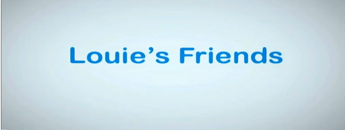 Louie's Friends | BabyTV Wiki | Fandom