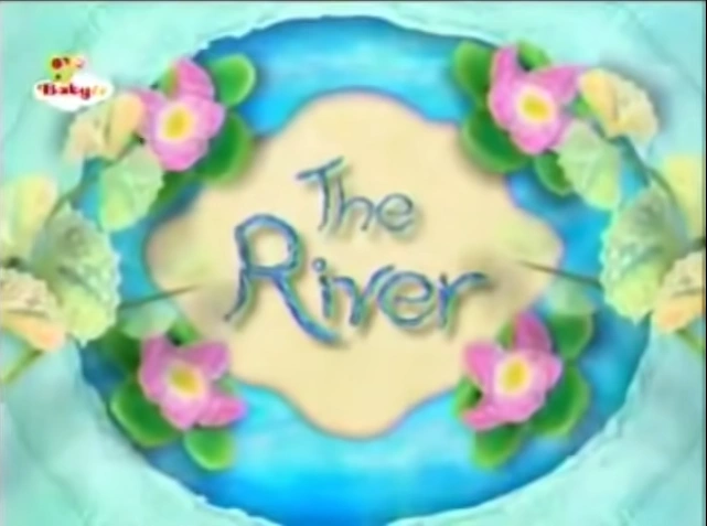 The River | BabyTV Wiki | Fandom