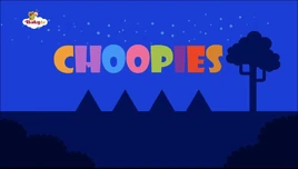 Choopies | BabyTV Wiki | Fandom