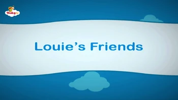 Louie's Friends | BabyTV Wiki | Fandom