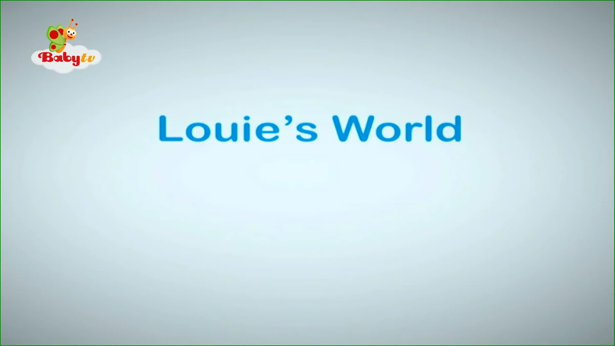 Louie's World | BabyTV Wiki | Fandom