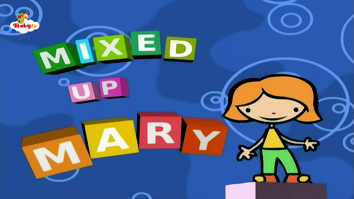 Mixed Up Mary | BabyTV Wiki | Fandom