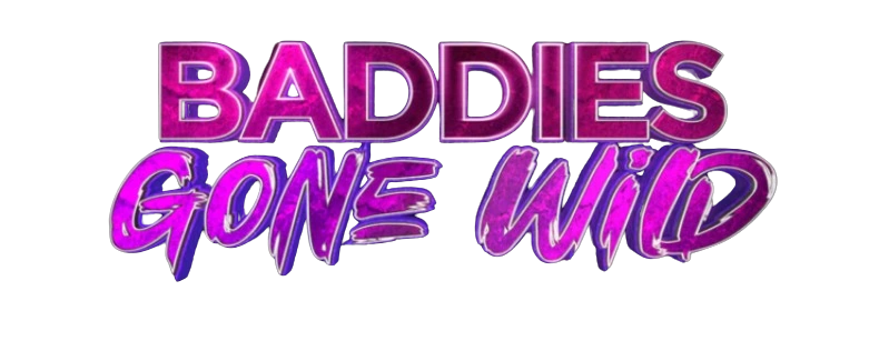Baddies Gone Wild | Baddies Wiki | Fandom