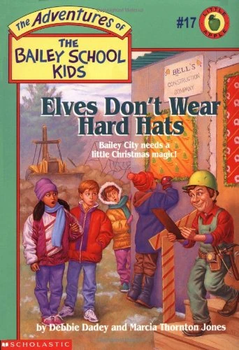 Elves Don't Wear Hard Hats | Bailey School Kids Wiki | Fandom
