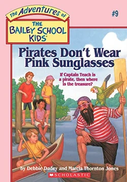 Pirates Don't Wear Pink Sunglasses | Bailey School Kids Wiki | Fandom