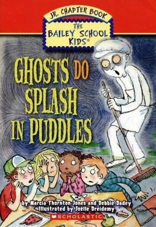 Ghosts DO Splash In Puddles | Bailey School Kids Wiki | Fandom