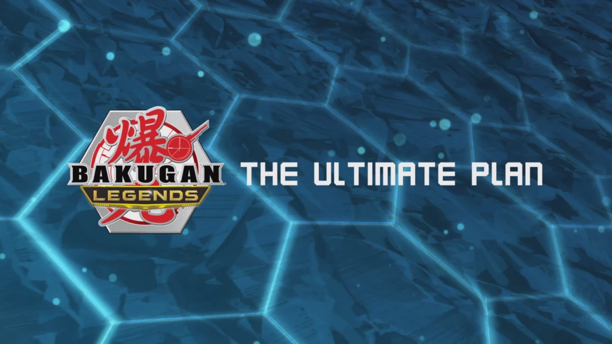 The Ultimate Plan | Bakugan Wiki | Fandom