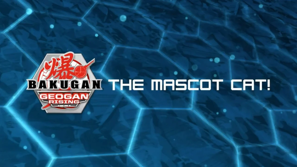 Bakugan Wiki:Encodes/Episodes/The Mascot Cat! | Bakugan Wiki | Fandom
