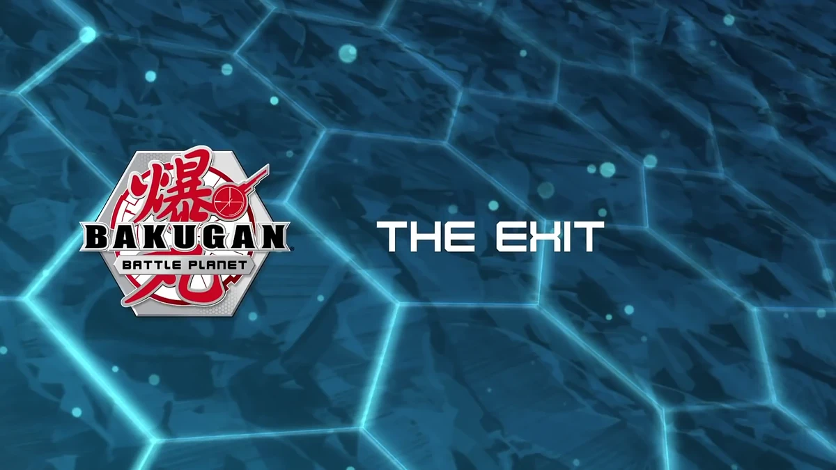 Exit | Bakugan Reboot Türkiye | Fandom