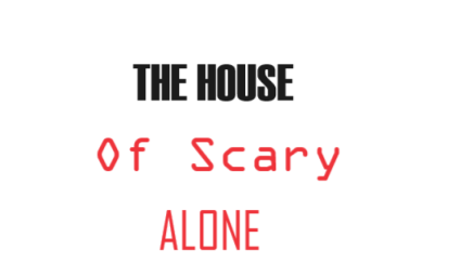 The House of Scary Alone | Baldi Basic Beta Wiki | Fandom