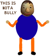 It's Not a Bully | Baldi's Basics Fanon Wiki | Fandom