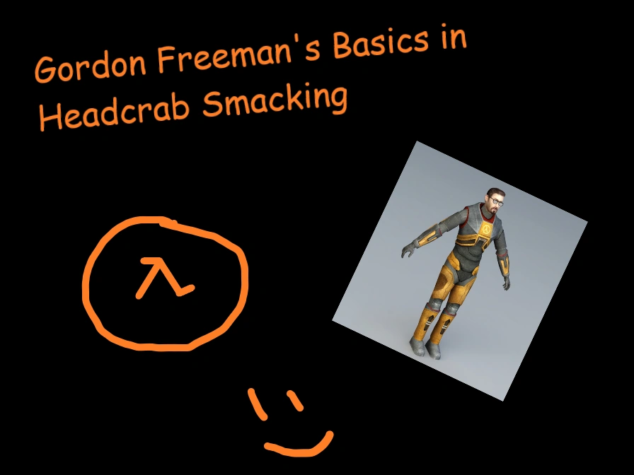 Gordon Freemans Basics in Headcrab Smacking | Baldi's Basics Fanon Wiki ...