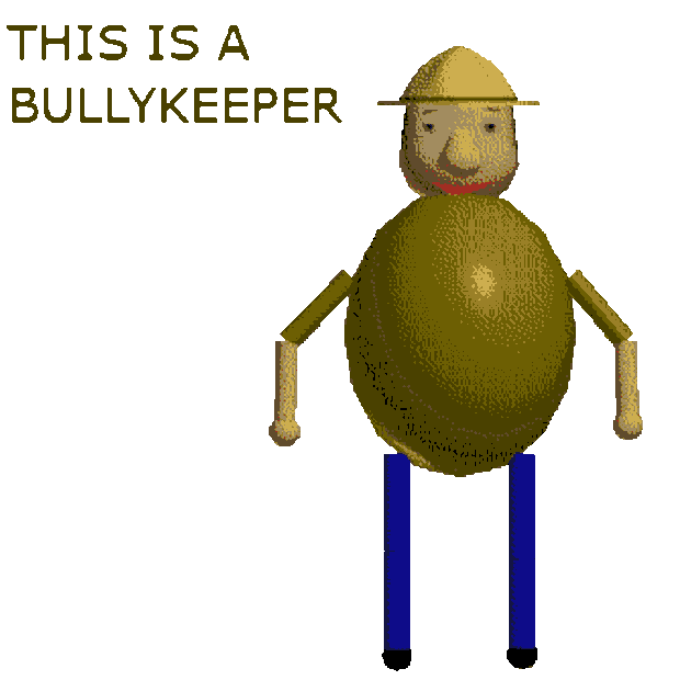 THIS IS A BULLYKEEPER | Baldi's Basics Fanon Wiki | Fandom
