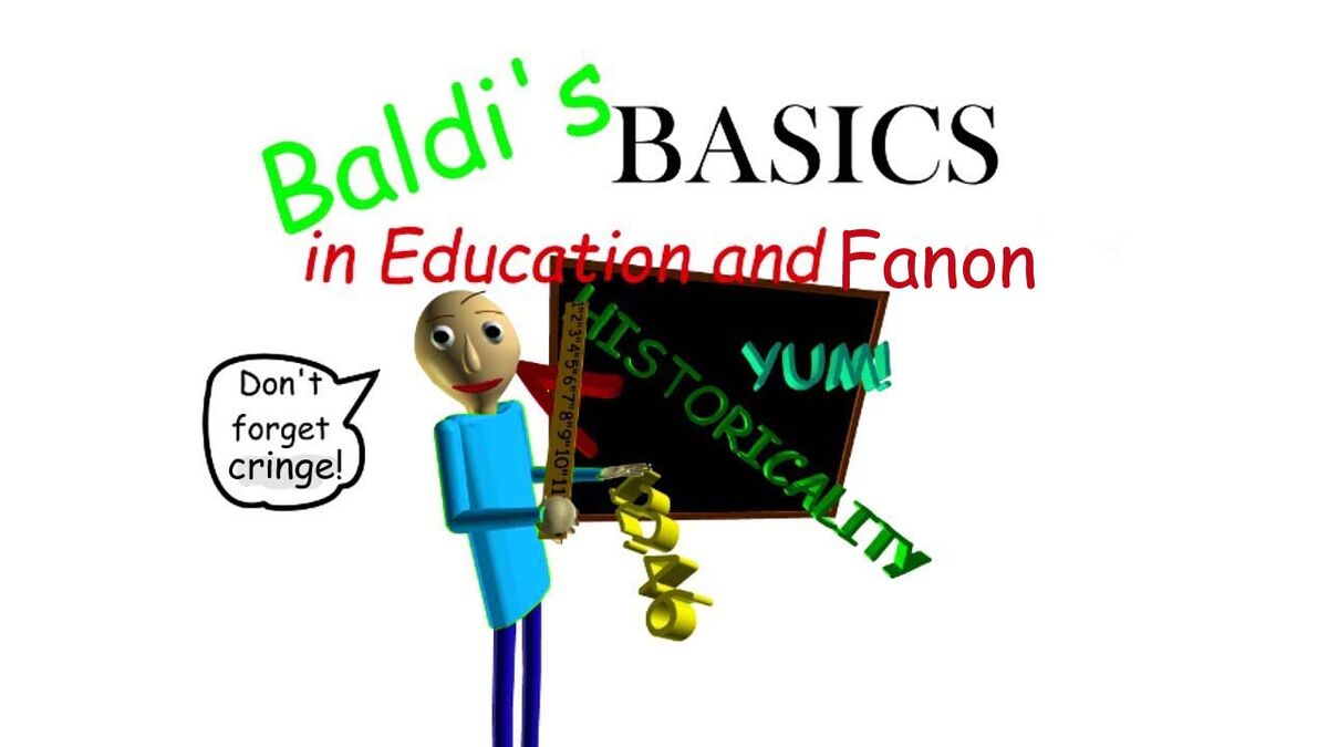 Baldi's Basics in Education and Fanon | Baldi's Basics Fanon Wiki | Fandom