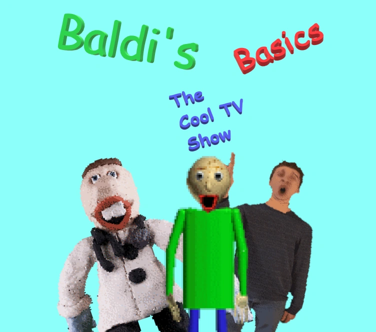 Baldi's Basics THE COOL TV SHOW | Baldi's Basics Fanon Wiki | Fandom