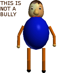 It's Not a Bully | Baldi's Basics Fanon Wiki | Fandom