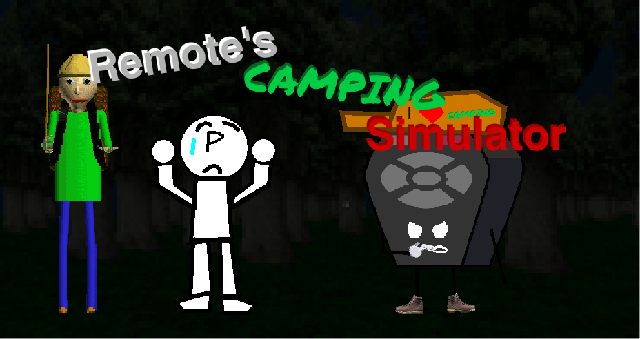 Remote's Camping Simulator | Baldi's Basics Fanon Wiki | Fandom